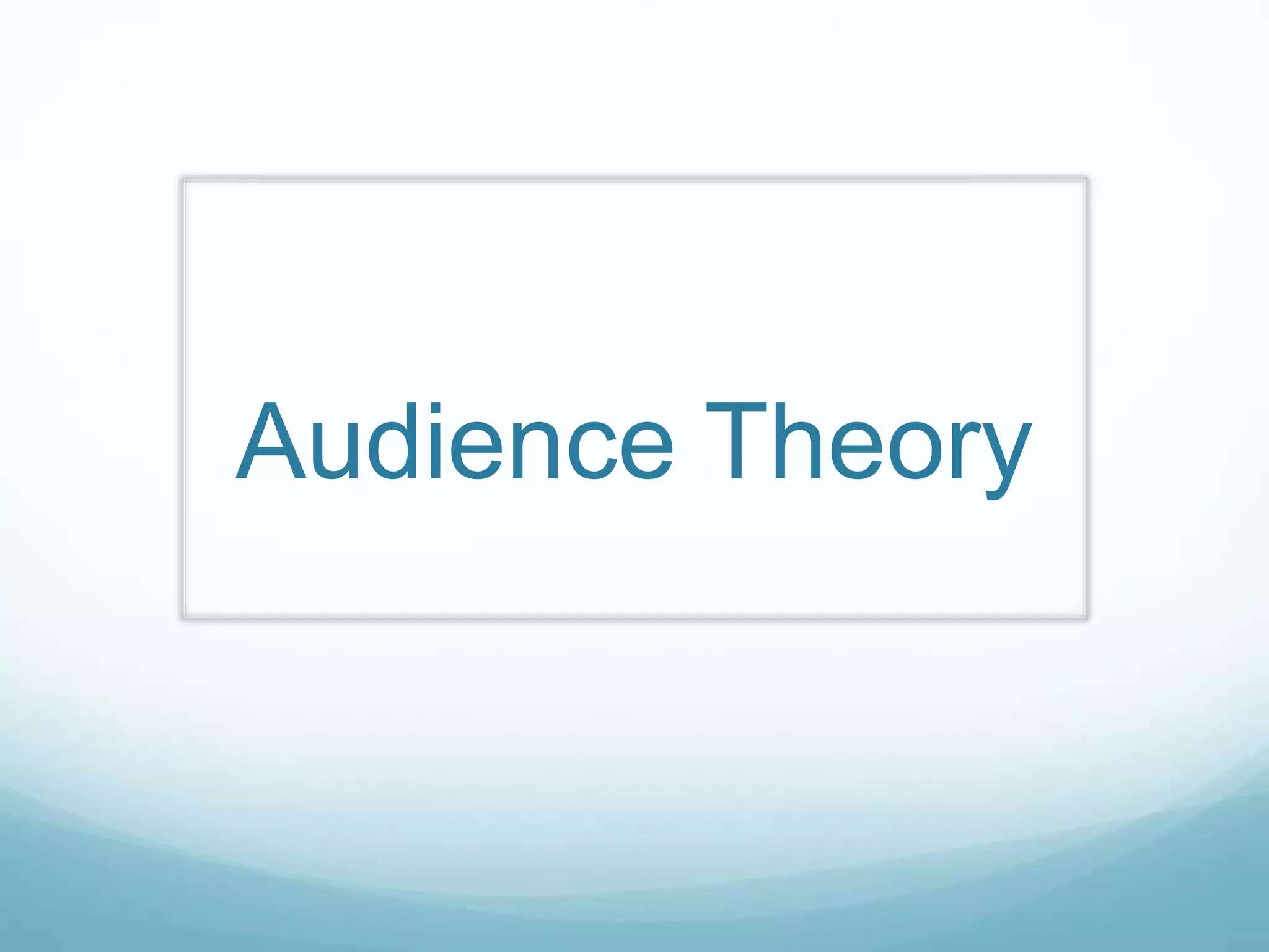 Audience theory | PPT