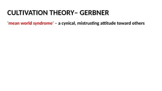 AUDIENCE THEORY - GERBNER CULTIVATION THEORY | PPT
