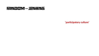 AUDIENCE THEORY - JENKINS ON FANDOMS.pptx