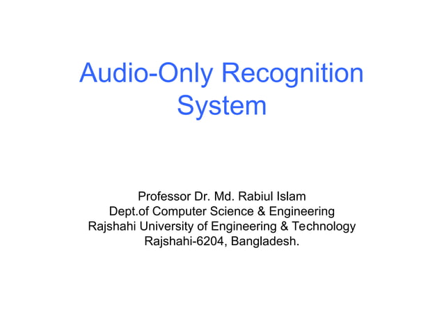 Audio-Only Recognition rabiul sir ruet.ppt
