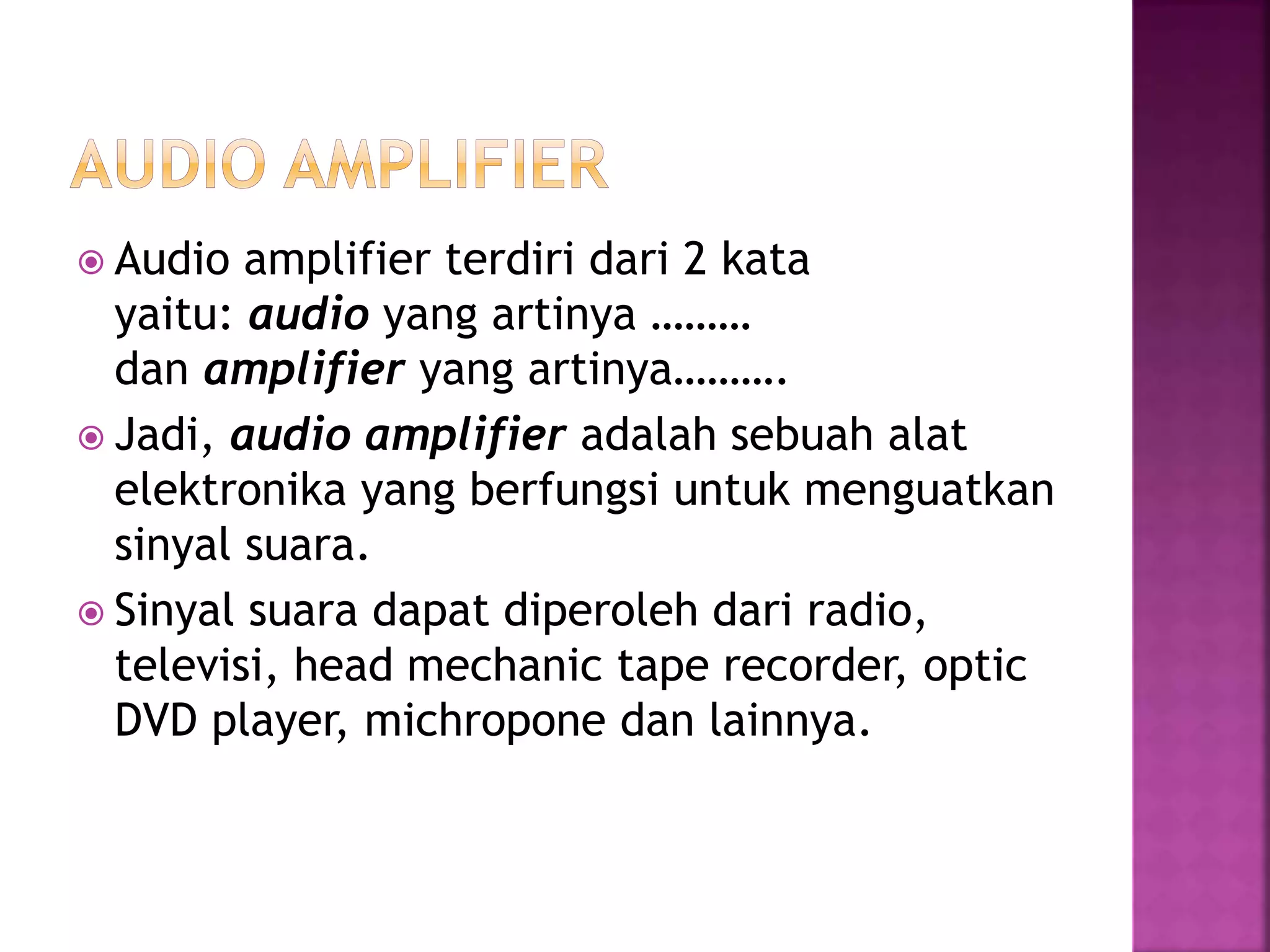 Audio amplifier - MATERI ELEKTRO KELAS 9 | PPTX