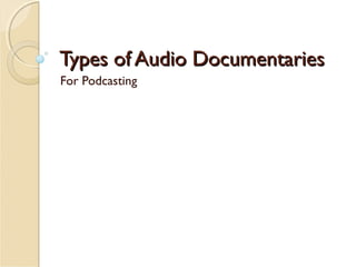 Types of Documentaries - For Audio | PPT