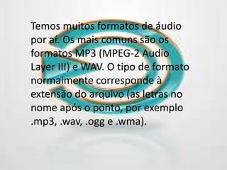 Áudio e seus formatos | PPTX