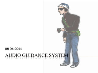 Audio guidance system | PPTX