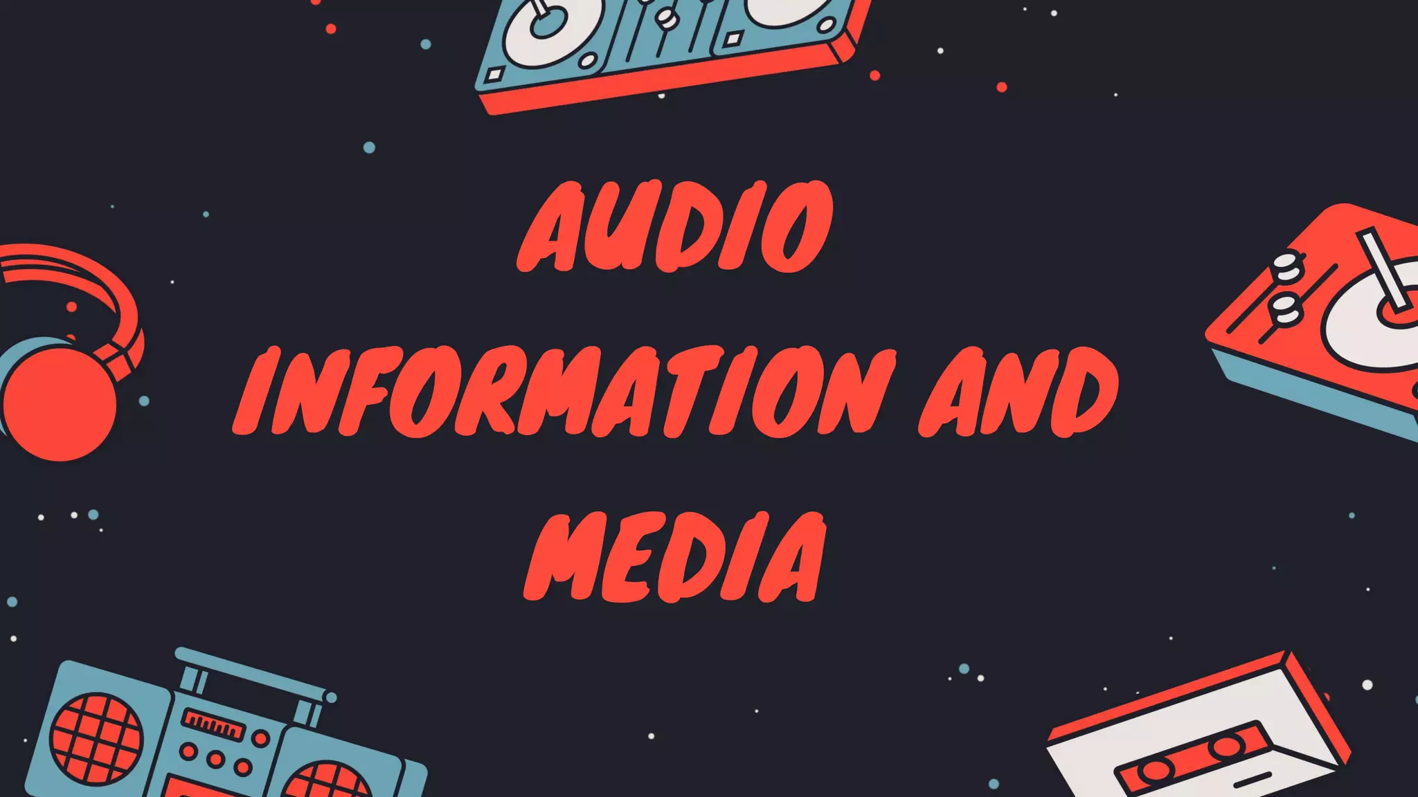 Audio Information and Media.pptx