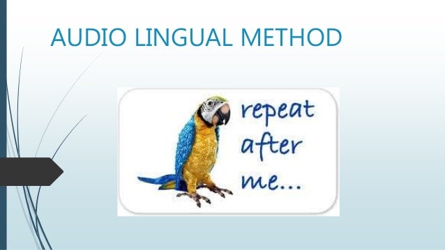 Audio lingual method