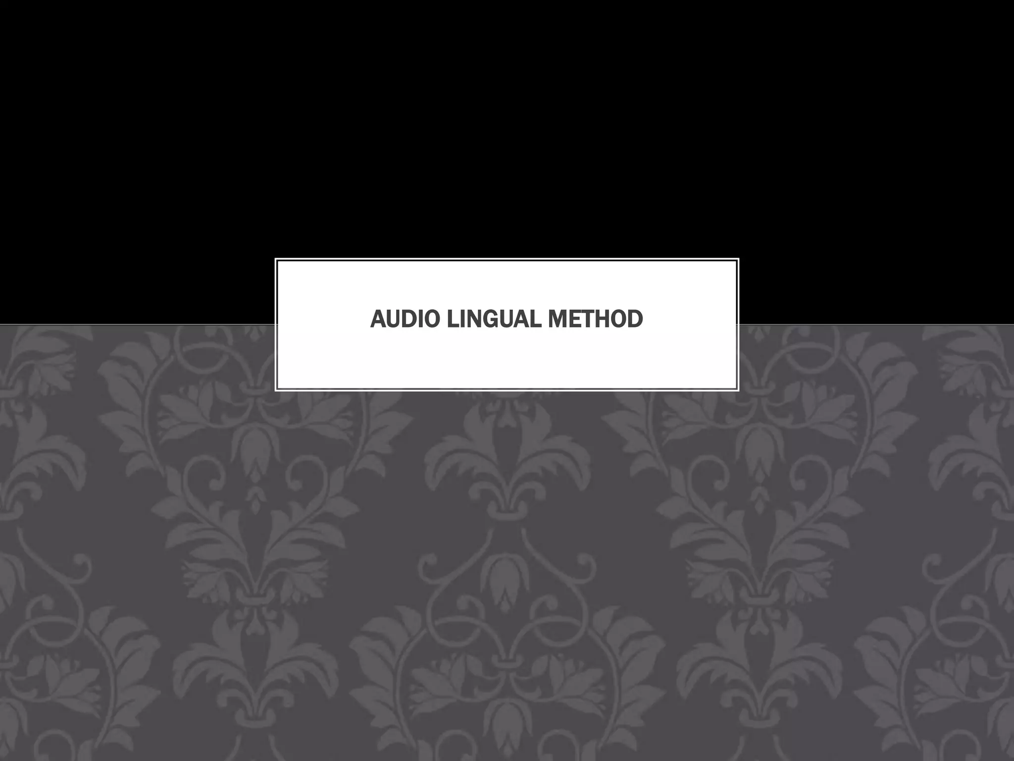 Audio lingual method | PPT