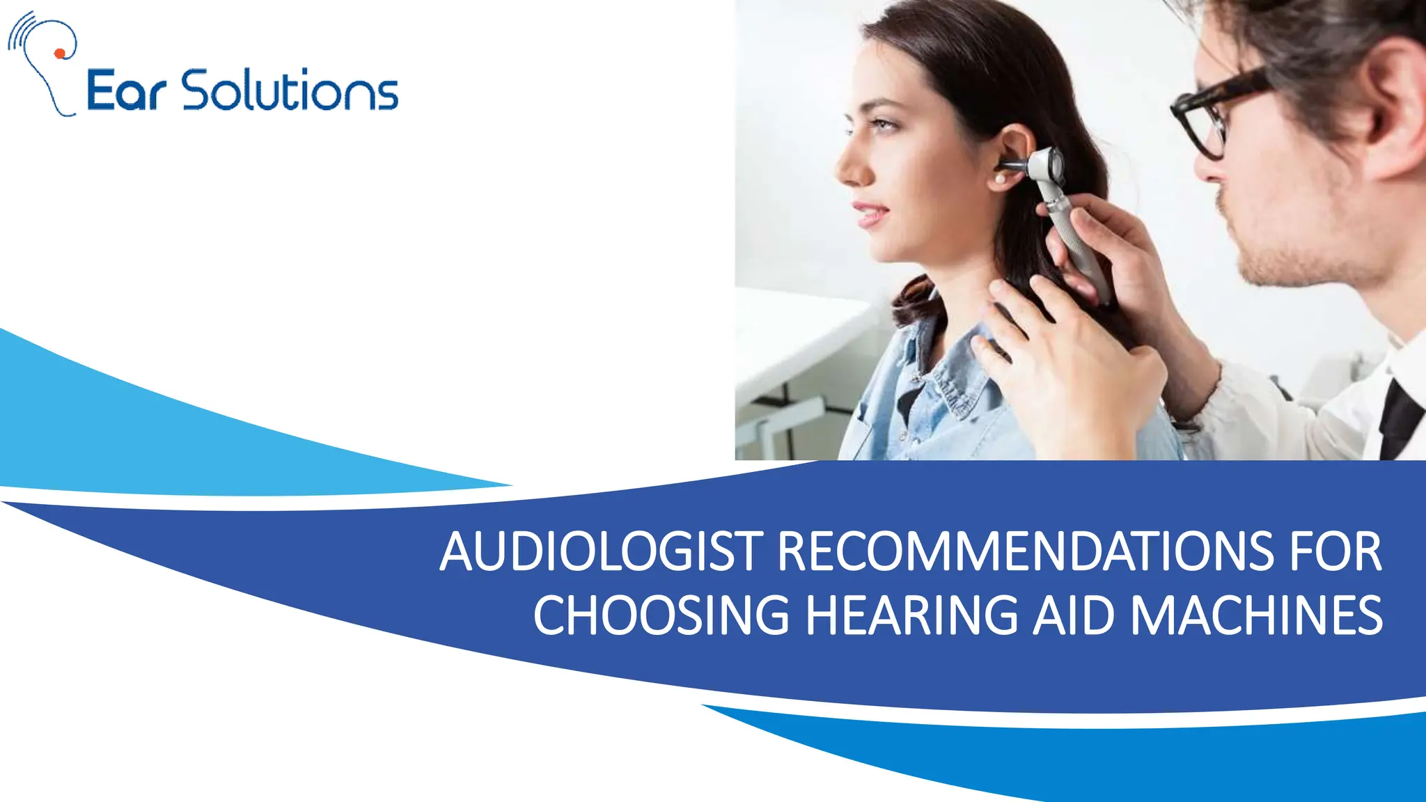 Audiologist Recommendations for Choosing Hearing Aid Machines | PPT