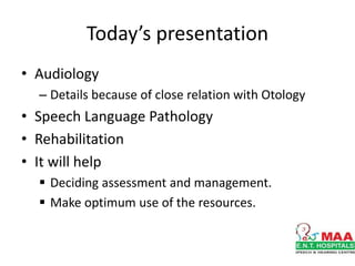 Audiology, speech language pathology & rehabilitation | PPTX