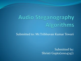 Audio steganography algorithms | PPTX