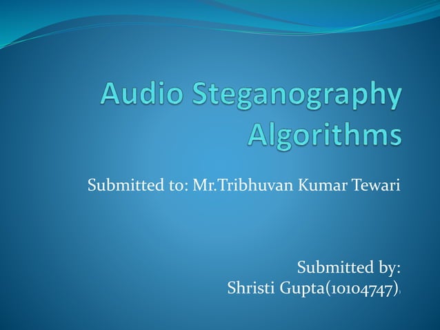 Audio steganography algorithms | PPTX