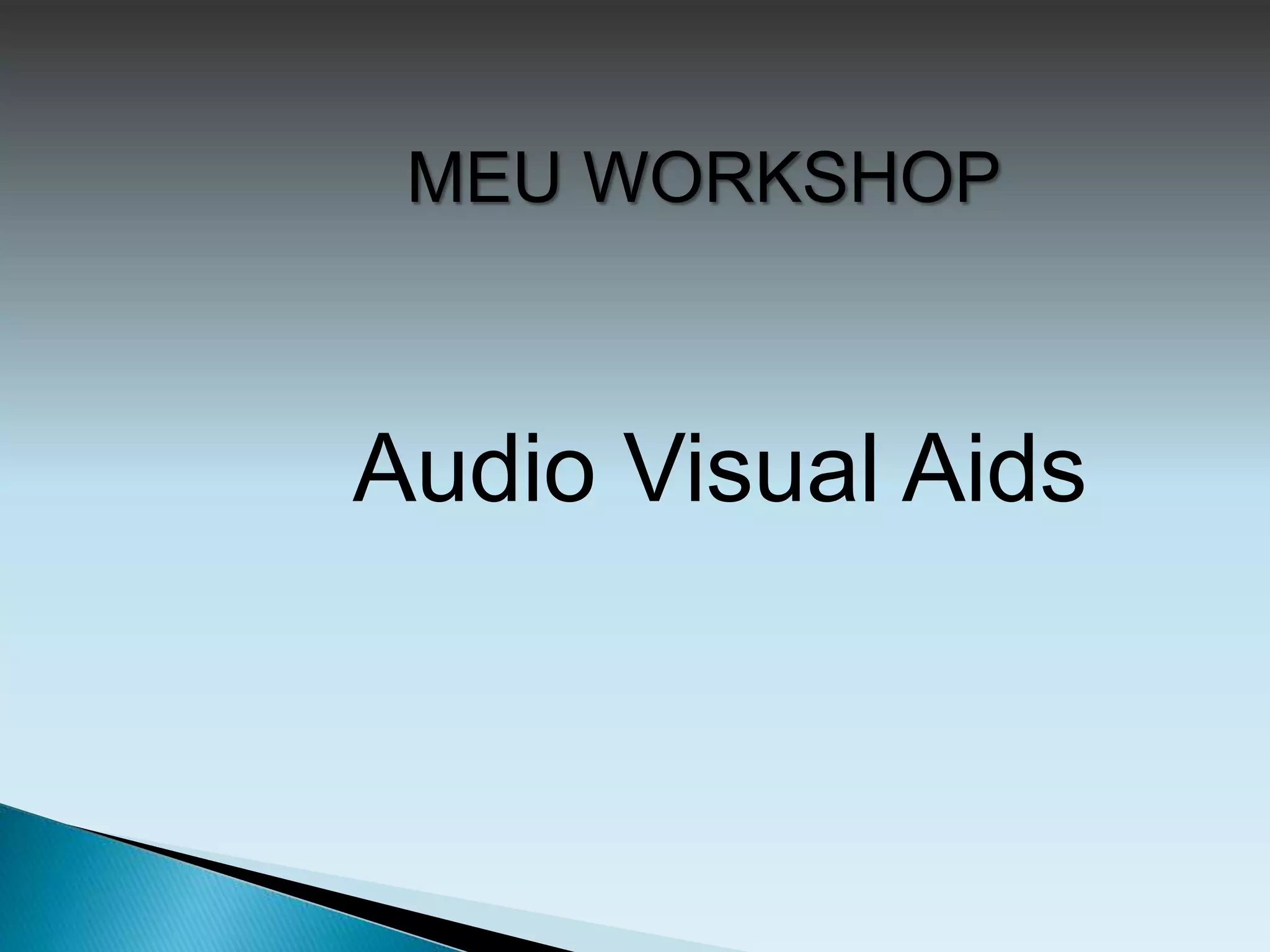 MEU WORKSHOP Audio visual aids | PPTX | Computing | Technology & Computing