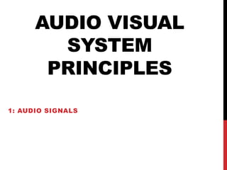 Audio visual system principles #1 | PPSX