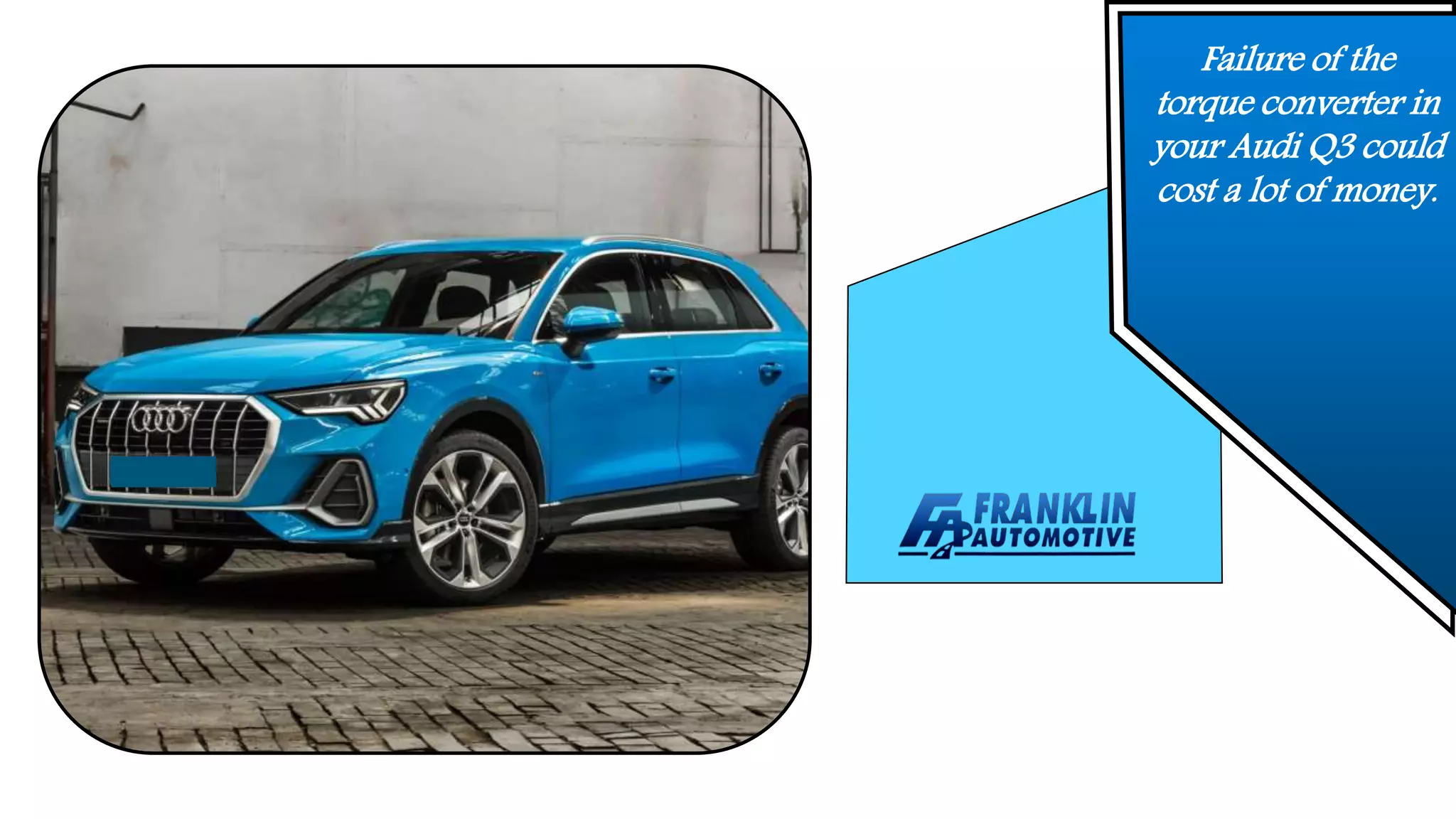 Audi Q3 Torque Converter Failure causes, Signs and Solutions | PPT