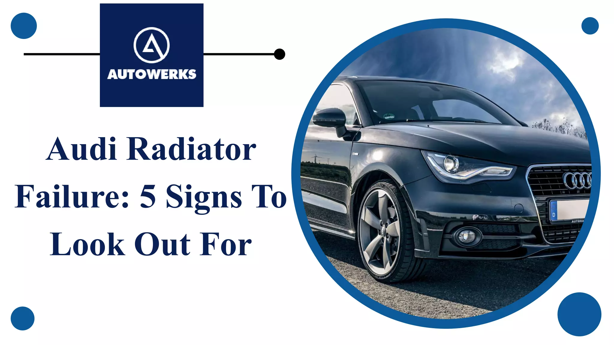 Audi Radiator Failure 5 Signs To Look Out For | PPTX