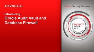 Introducing Oracle Audit Vault and Database Firewall | PPTX