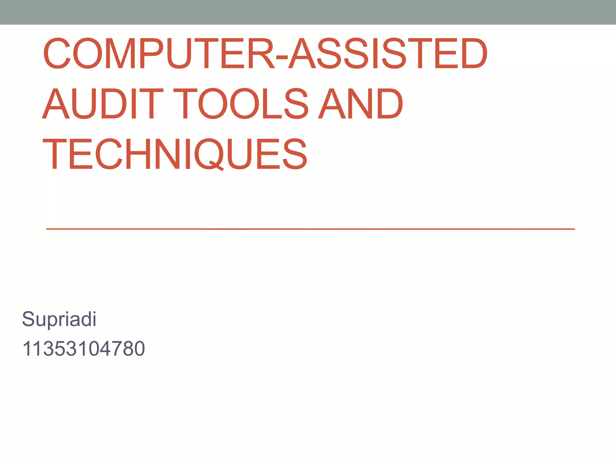 Computer-Assisted Audit Tools and Techniques | PPTX