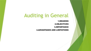 Auditing in General-meaning,objectives,advantages,limitations | PPTX