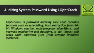 Auditing System Password Using L0phtcrack | PPTX