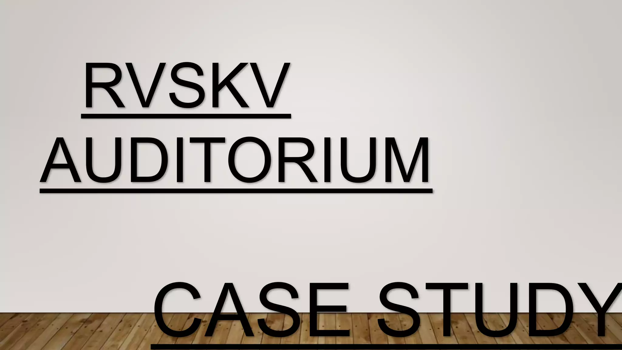 Auditorium case study ppt | PPTX