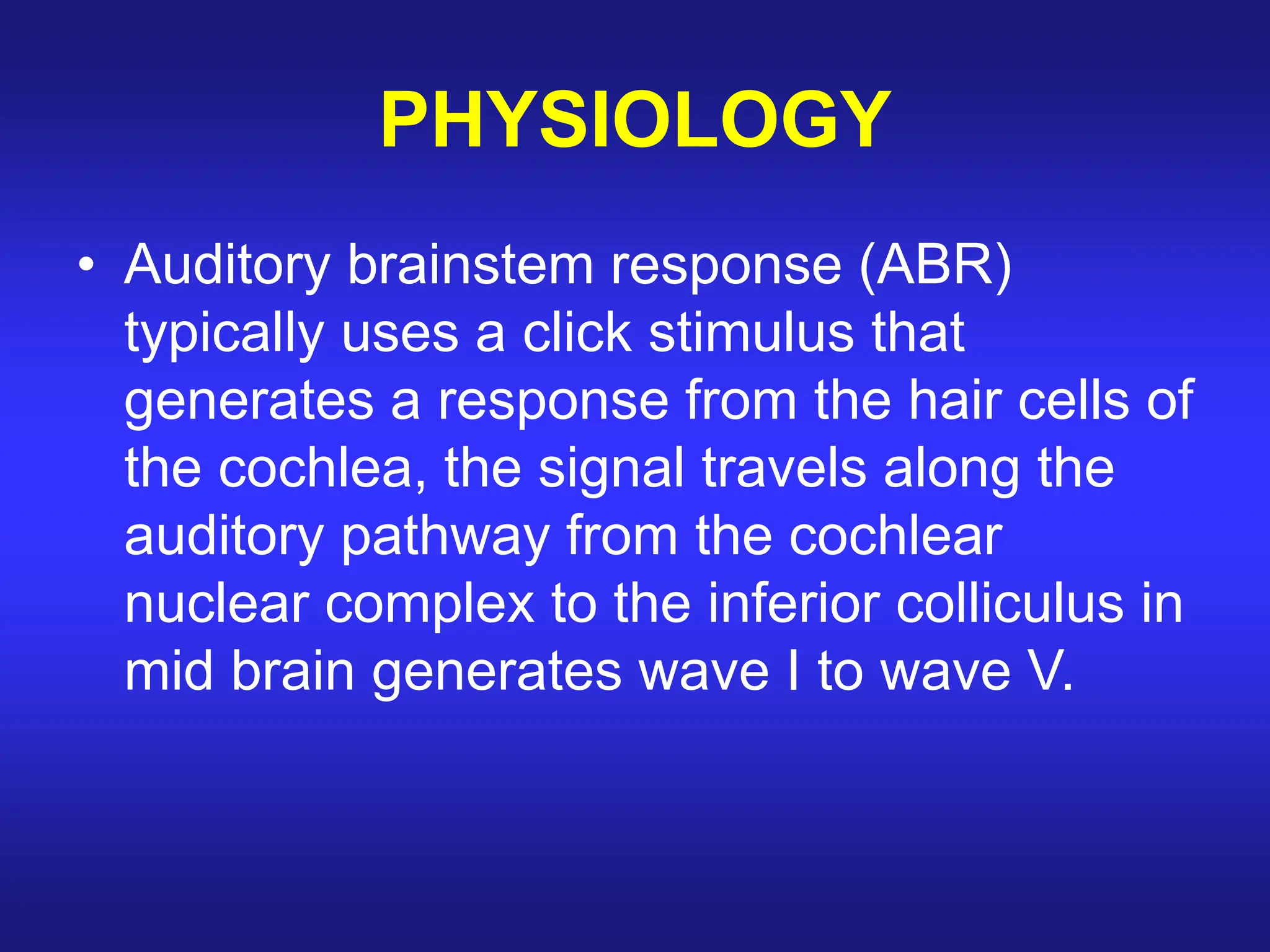 AUDITORY BRAINSTEM EVOKED RESPONSE (ABR).ppt