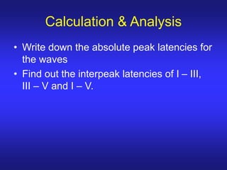AUDITORY BRAINSTEM EVOKED RESPONSE (ABR).ppt
