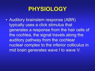 AUDITORY BRAINSTEM EVOKED RESPONSE (ABR).ppt