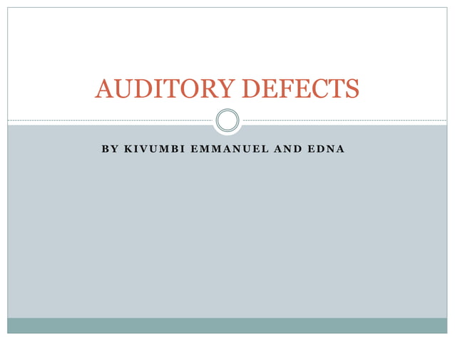 AUDITORY DEFECTS In HUMAN PHYSIOLOGY.pptx