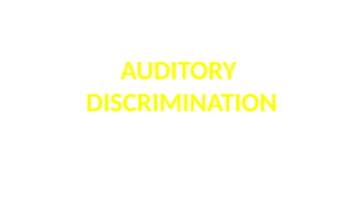 auditory discrimination session.ppt grammarx | PPTX