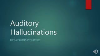 Auditory hallucinations | PPTX