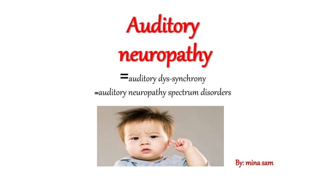 Auditory neuropathy | PPTX | Ear, Nose and Throat Conditions | Diseases ...
