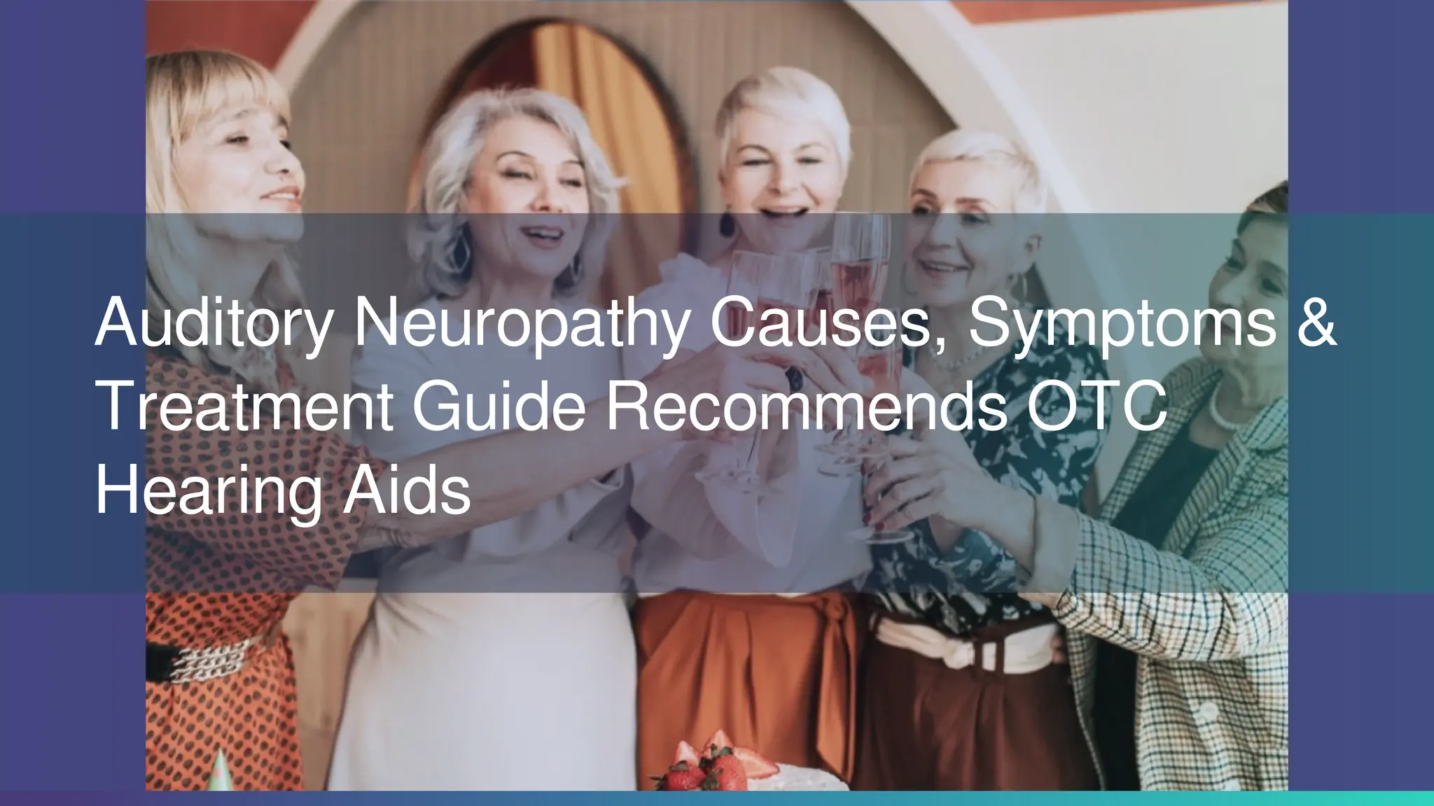 Auditory Neuropathy Causes, Symptoms & Treatment Guide Recommends OTC ...