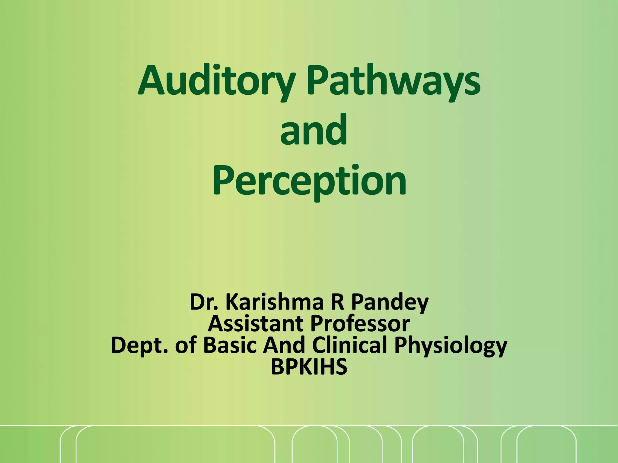 Auditory pathways | PPTX