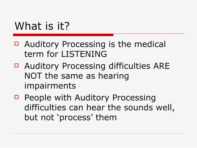 Auditory Processing Difficulties | PPT | Brain and Nervous System ...