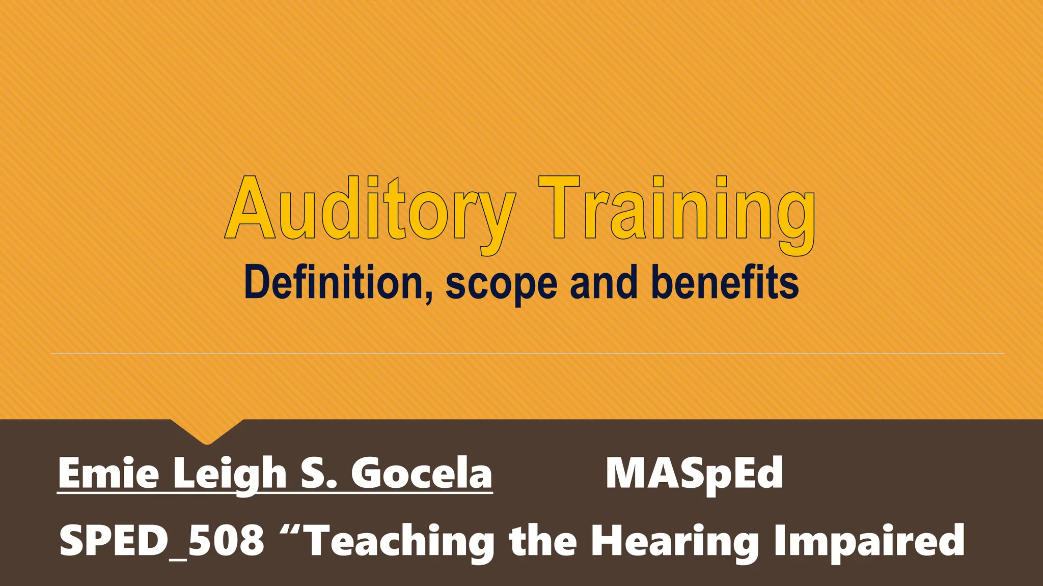 Auditory Training, Definition, scope and benefits.pptx
