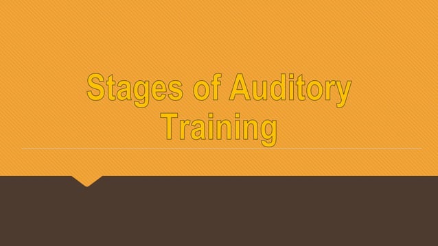 Auditory Training, Definition, scope and benefits.pptx