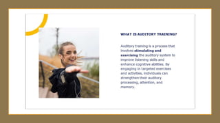 Auditory Training, Definition, scope and benefits.pptx