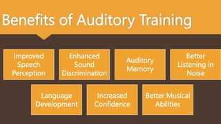 Auditory Training, Definition, scope and benefits.pptx