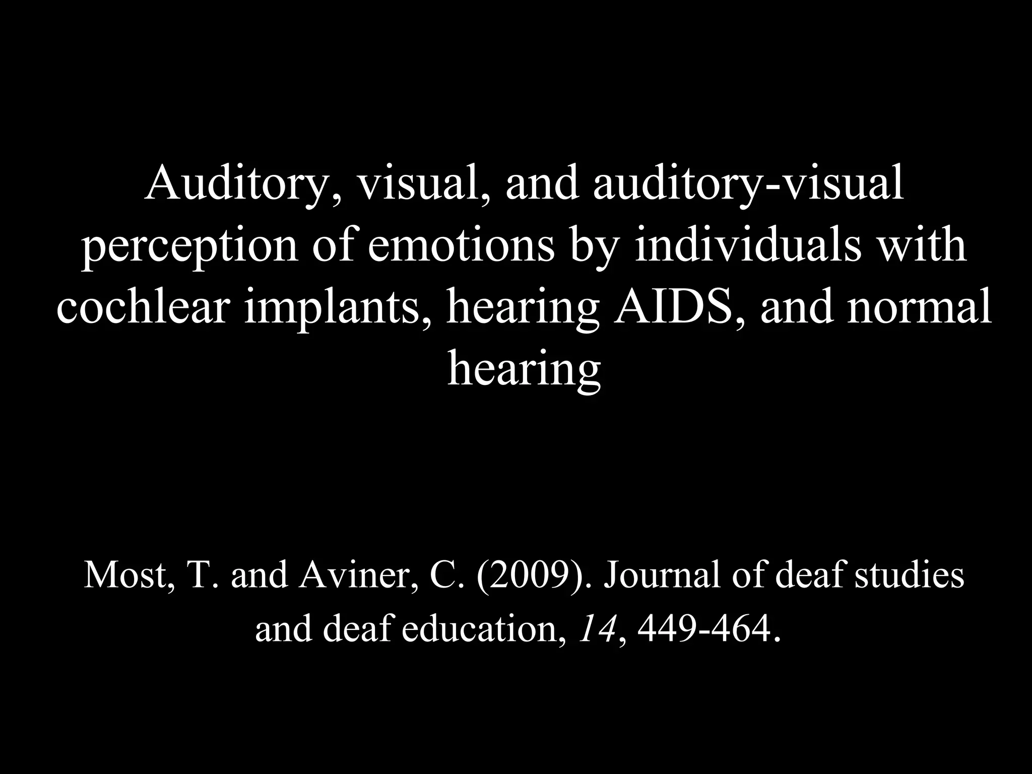 Auditory, visual, and auditory visual perception of emotions by ...