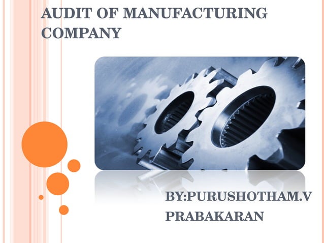 manufacturing company audit | PPT | Manufacturing Industry | Industries
