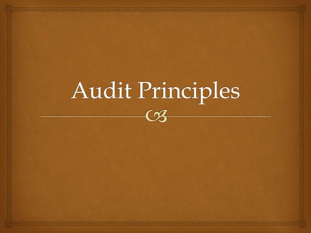 Audit Principles | PPTX | Business and Finance