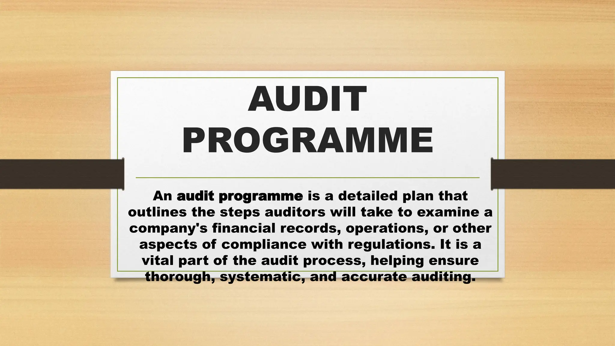 AUDIT PROGRAMME,OBJECTIVES,CHARACTERISTICS, CONTENTS | PPTX