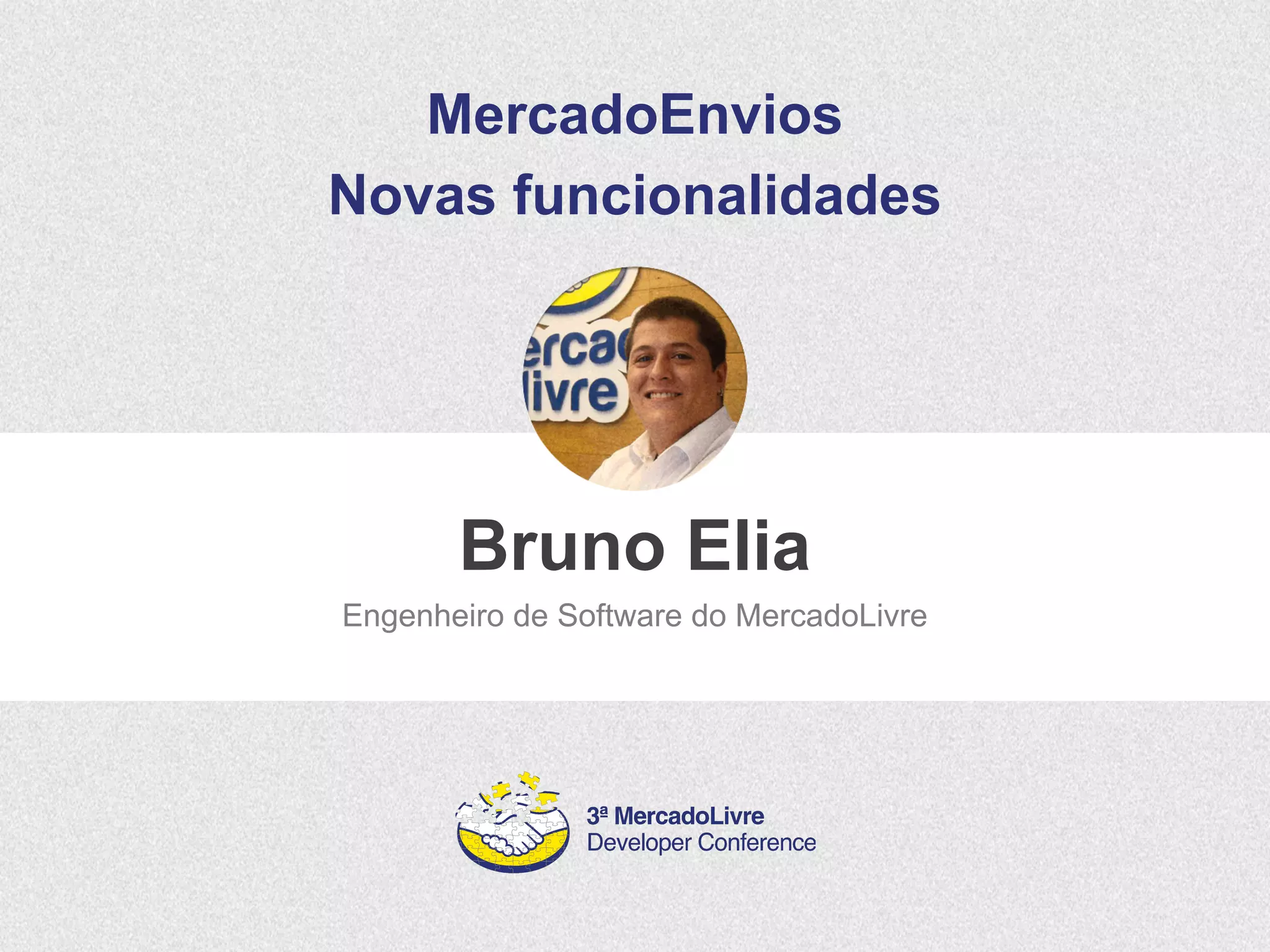 Audit¢rio 09 mercado envios - novas funcionalidades - bruno elia | PPT