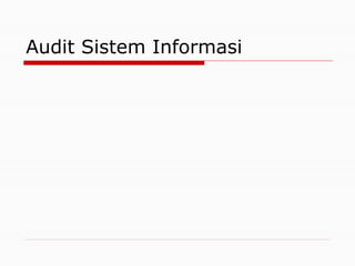 Materi Kuliah - Audit Sistem Informasi Teori | PPTX
