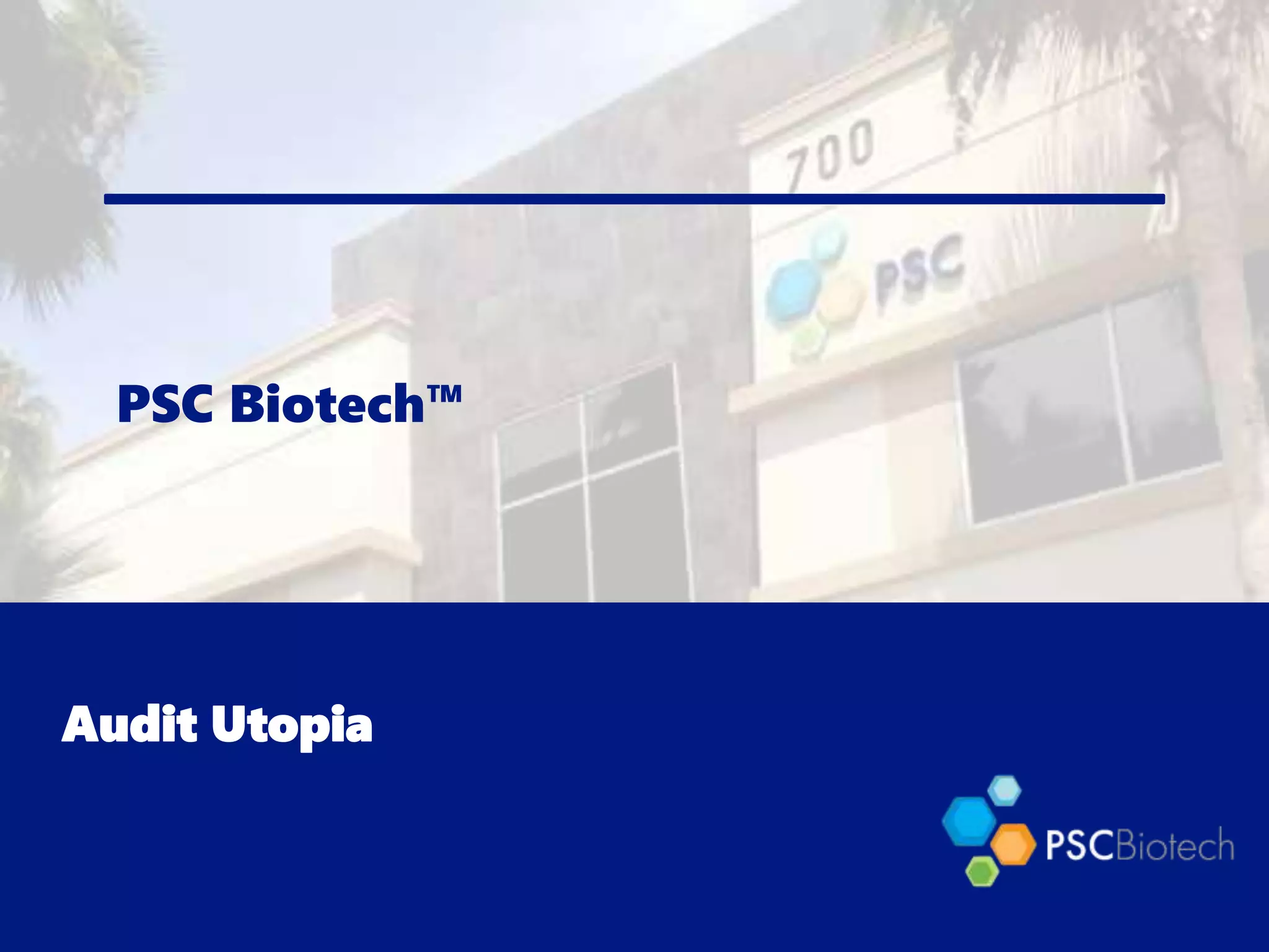 PSC Biotech - Audit Utopia | PPT