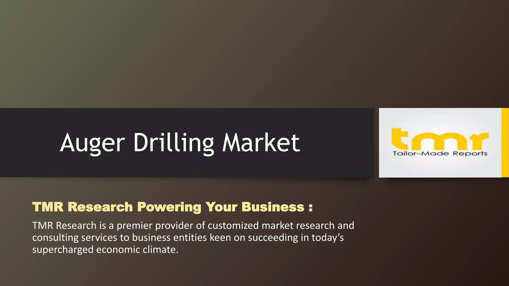 Auger Drilling Market | TMR Research | PPT