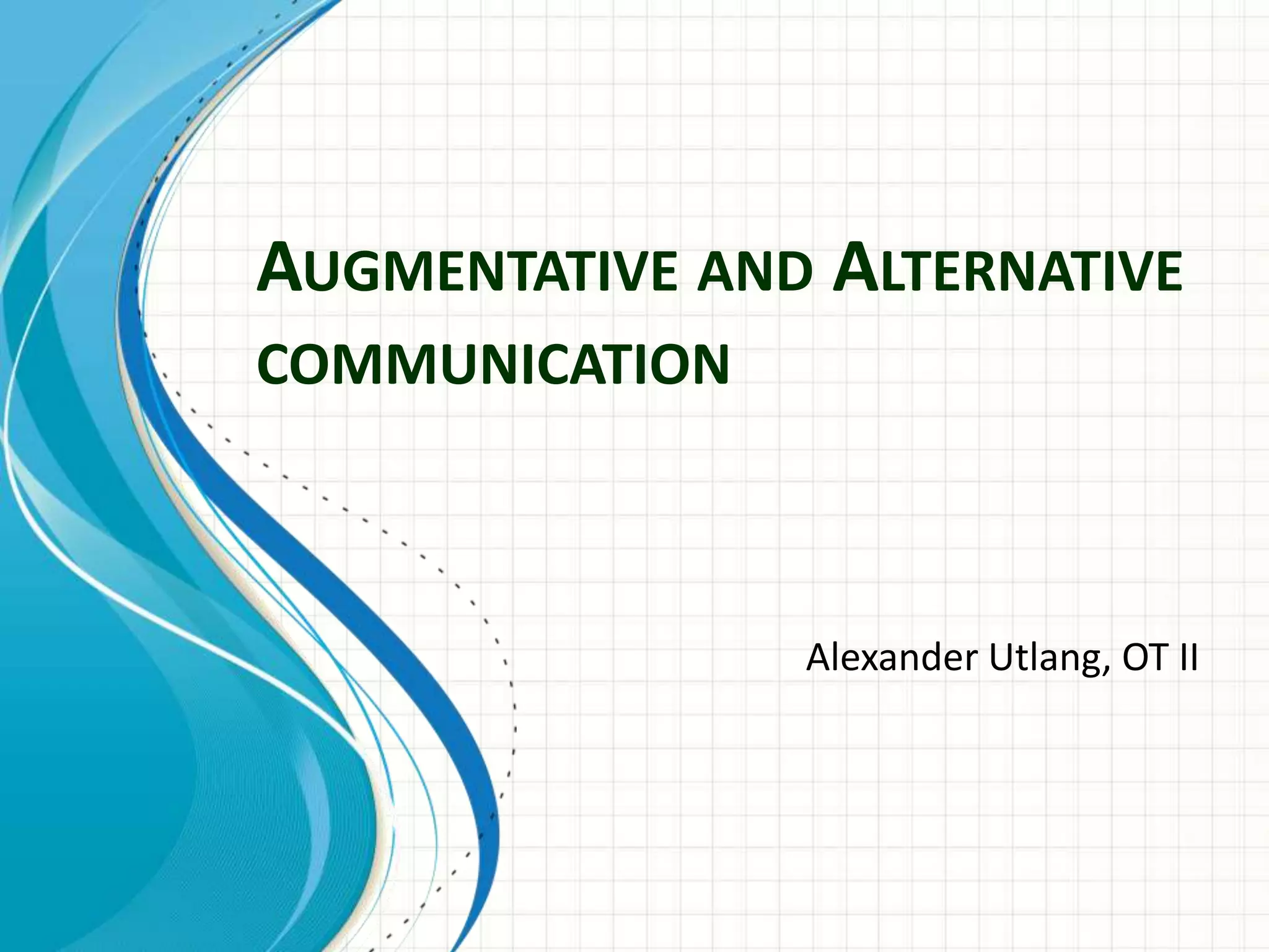 Augmentative and alternative communication | PPTX