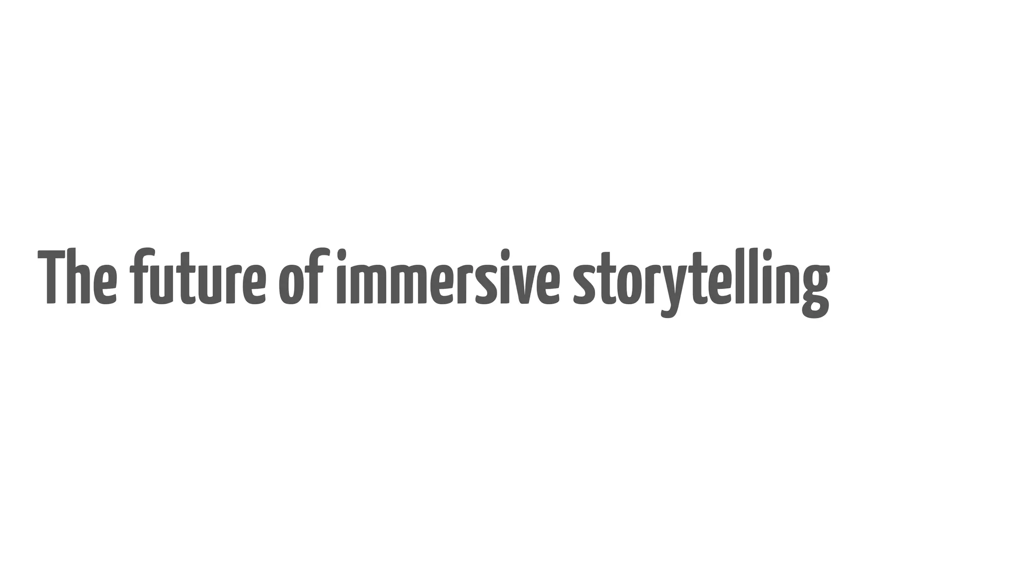 Augmenting the powers of immersive journalism | PPT