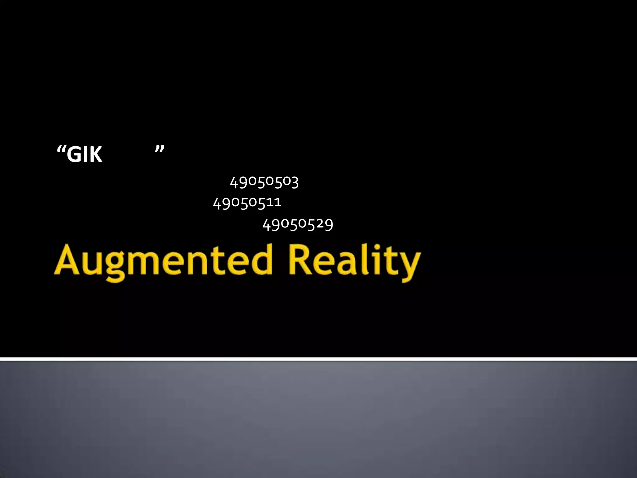 Augmented Reality -- very brief | PPTX Augmented Reality -- very brief | PPTX