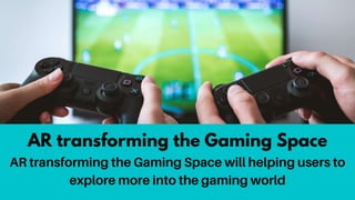 Augmented Reality AR In Gaming | PPTX